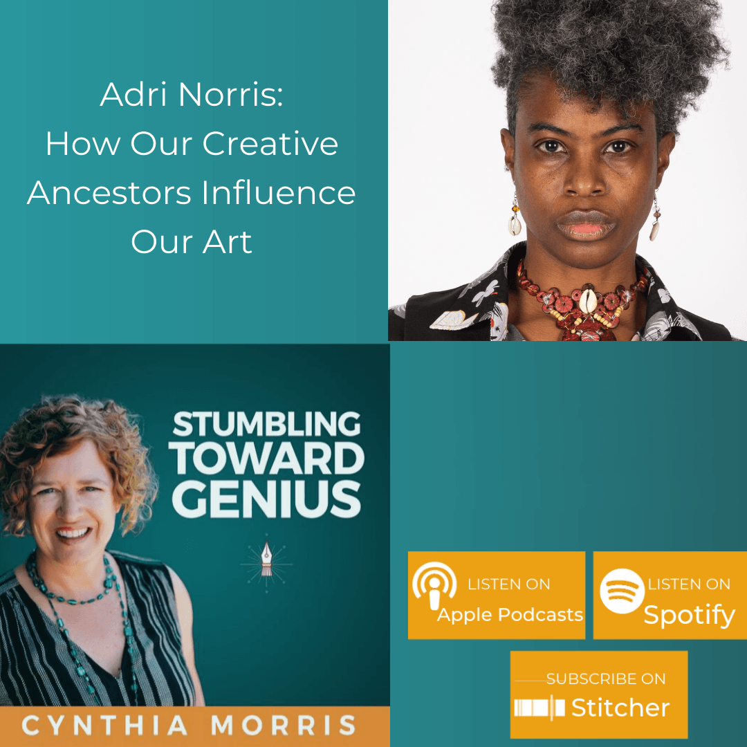 How Our Creative Ancestors Influence Our Art: Adri Norris on Stumbling ...